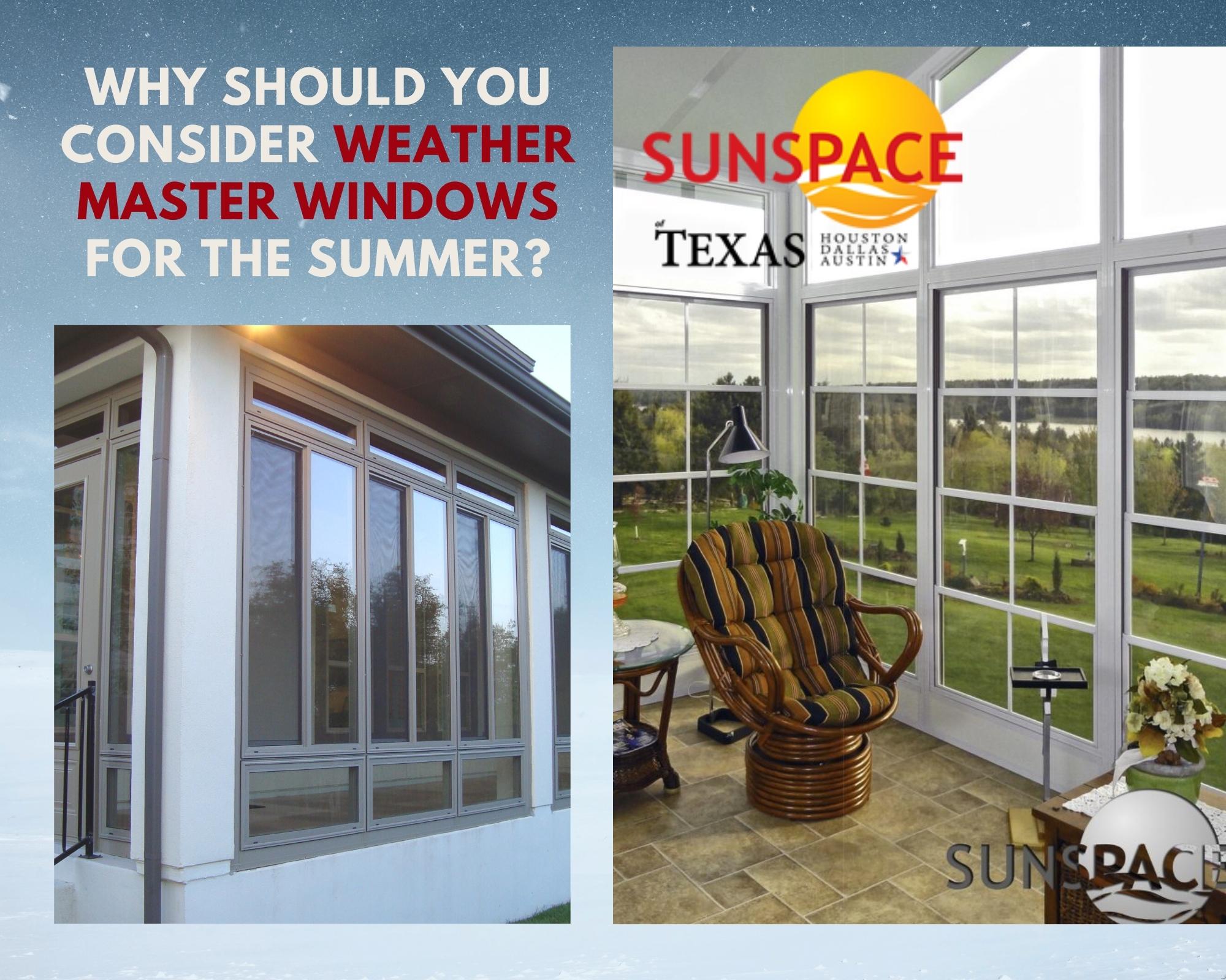 Should you consider Weather Master windows for the summer?