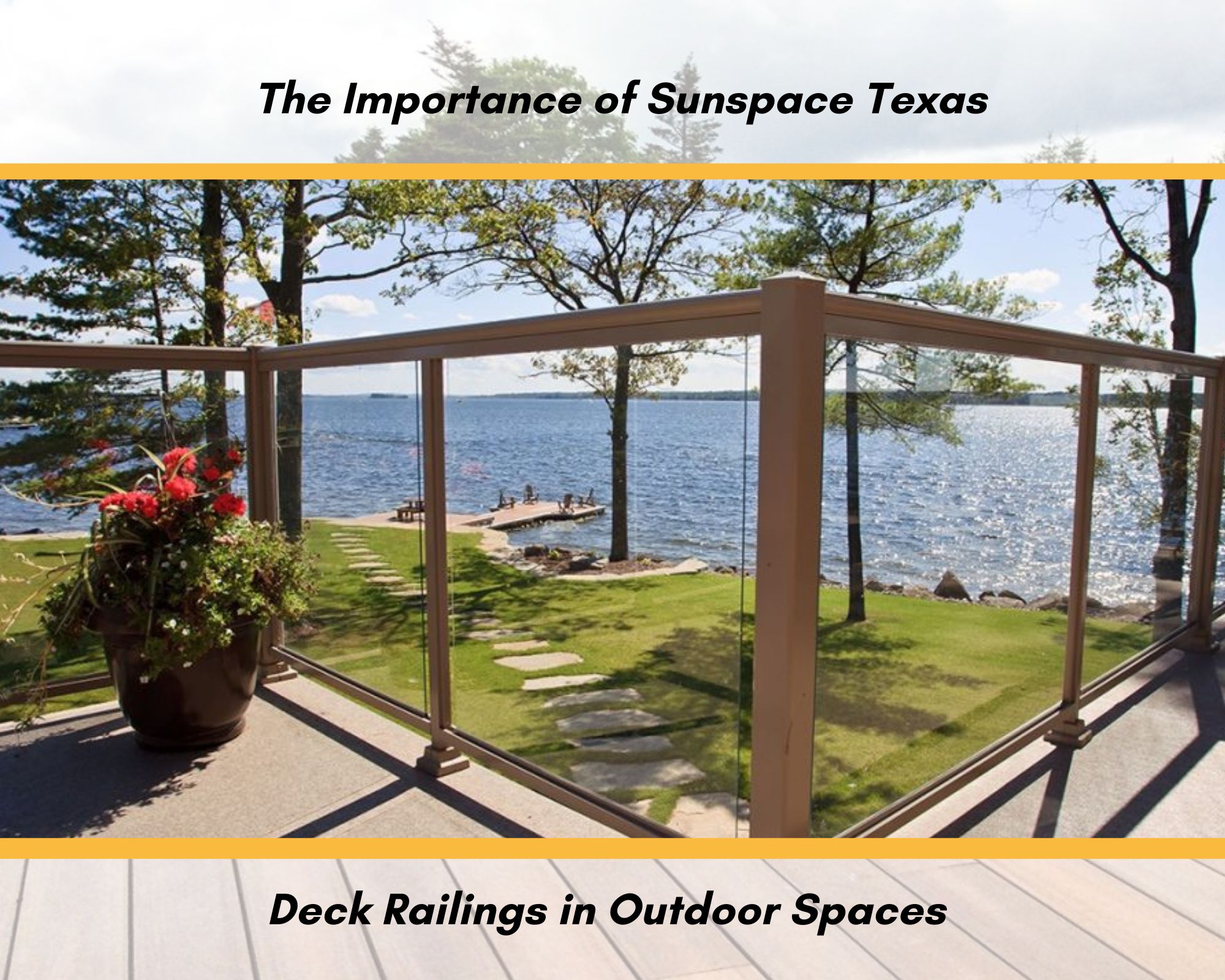 The Importance of Sunspace Texas Deck Railings in Outdoor Spaces